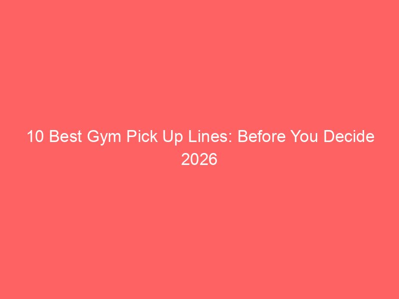 10 Best Gym Pick Up Lines: Before You Decide 2026